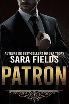 Patron: Une Romance Sombre et Mafieuse eBook : Fields, Sara: Amazon.fr ...