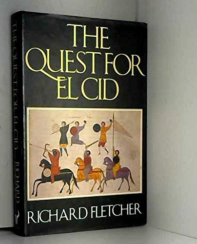 The quest for El Cid: Fletcher, Richard: 9780091738891: Amazon.com: Books