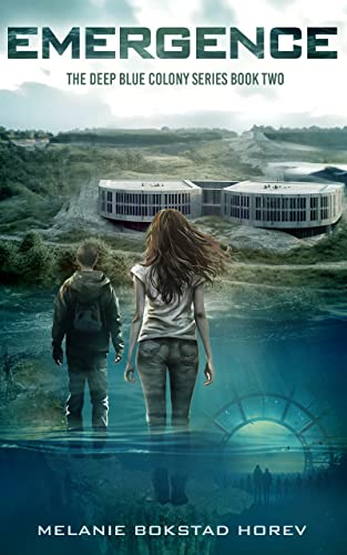 Emergence: A Young Adult Dystopian Novel (The Deep Blue Colony Series ...