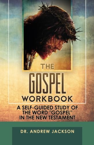 The Gospel Workbook: A Self-Guided Study of the Word "Gospel" in the ...