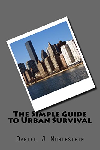 Amazon.com: The Simple Guide to Urban Survival eBook : Muhlestein ...