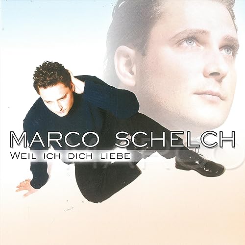 Weil ich dich liebe von Marco Schelch bei Amazon Music - Amazon.de
