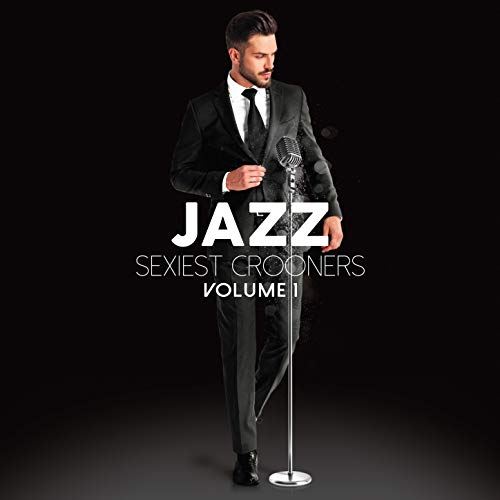 Amazon.com: Jazz Sexiest Crooners, Vol. 1 : VARIOUS ARTISTS: Digital Music