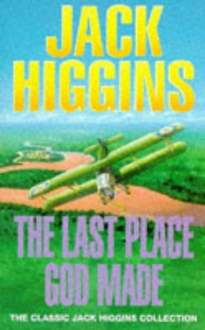 The Last Place God Made (Classic Jack Higgins Collection): Jack Higgins ...