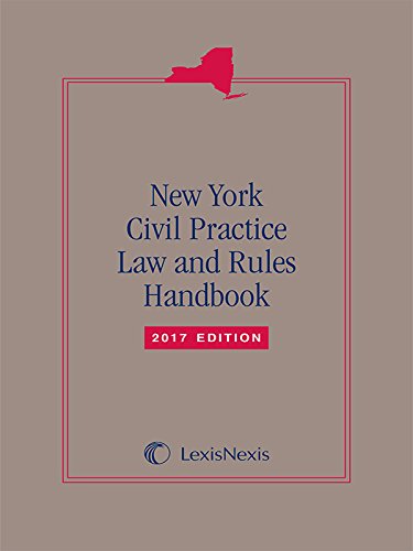 New York Civil Practice Law and Rules Handbook, 2017 Edition: Publisher ...