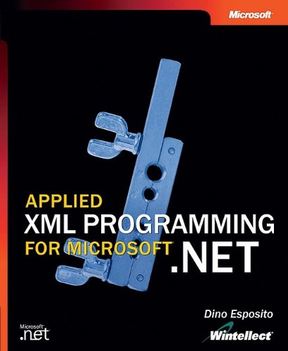 Applied XML Programming for Microsoft .NET : Esposito, Dino: Amazon.in ... Applied XML Programming for Microsoft .NET : Esposito, Dino: Amazon.in ...