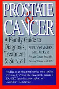 Prostate & Cancer: A Family Guide to Diagnosis, Treatment & Survival: M ...