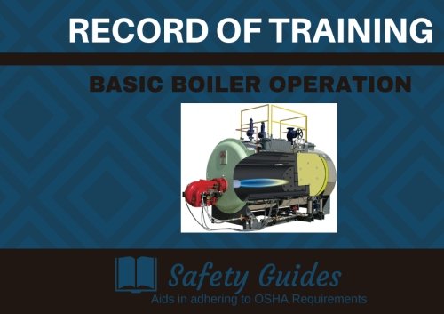 Basic Boiler Operation Record of Trianing: Pressure Equipment/Training ...
