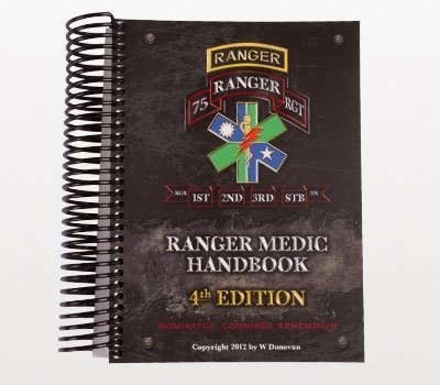 Ranger Medic Handbook, 4th Edition: MSG Harold Montgomery, NREMT/ATP ...