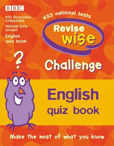 Key Stage 2 ReviseWise Challenge: English Quiz Book: Make the Most of ...