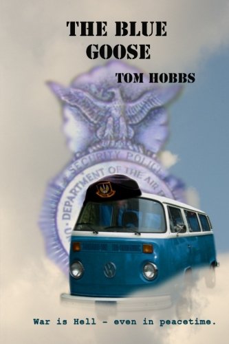 The Blue Goose (A USAF Security Forces - Police Novel): Hobbs, Tom ...