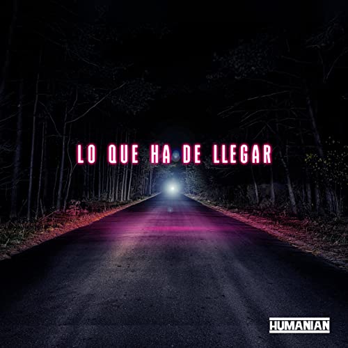 Amazon MusicでHumanianのLo Que Ha de Llegarを再生する