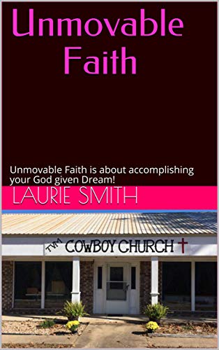Unmovable Faith: Unmovable Faith is about accomplishing your God given ...