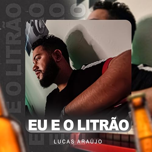 Play Eu e o Litrão by Lucas Araújo on Amazon Music Unlimited
