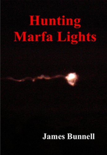 Amazon.com: Hunting Marfa Lights: 9780970924940: Bunnell, James: Books