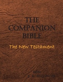 The Companion Bible: The New Testament (Enlarged Type): E. W. Bullinger ...