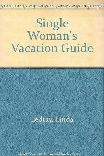 The Single Woman's Vacation Guide: LEDRAY, LINDA: 9780449902103: Amazon ...