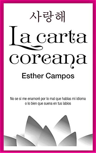 LA CARTA COREANA: UNA NOVELA AL ESTILO K-DRAMA – NORAE MAGAZINE