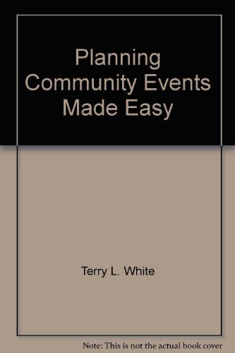Planning Community Events Made Easy: White, Terry L.: 9781594314285 ...