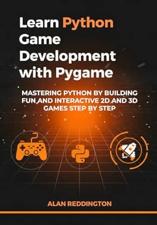 Buy Learn Python Game Development with Pygame: Mastering Python by ...