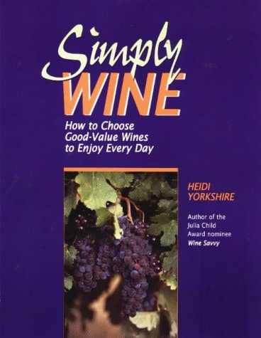 Simply Wine: How to Choose Good-Value Wines to Enjoy Every Day ...