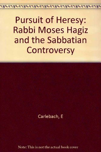 Amazon.com: Pursuit of Heresy: Rabbi Moses Hagiz and the Sabbatian ...