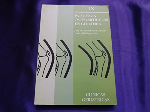 Patología osteoarticular en geriatría : JOSE MANUEL RIBERA CASADO ...