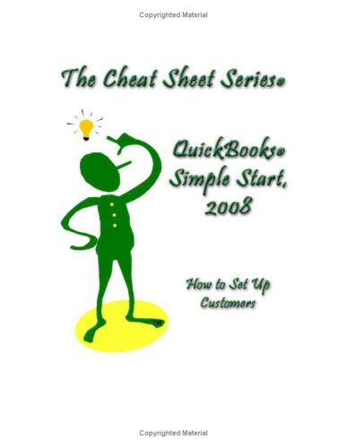 QuickBooks® Simple Start: How to SET UP CUSTOMERS (The Cheat Sheet ...