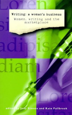 Amazon.com: Writing: A Woman's Business : Women, Writing and the ...