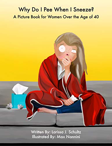 Amazon | Why Do I Pee When I Sneeze?: A Picture Book for Women Over the ...