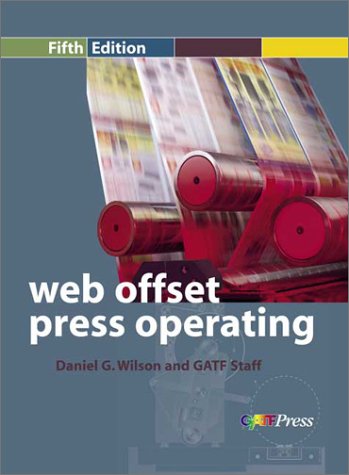 Web Offset Press Operating: Daniel G. Wilson, Gatf: 9780883622902 ...