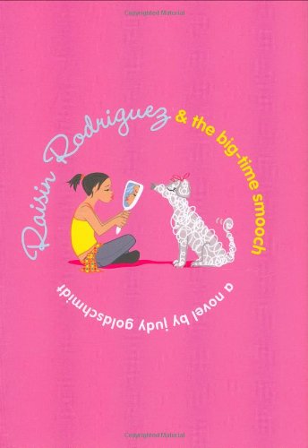 Raisin Rodriguez and the Big-Time Smooch: Goldschmidt, Judy: Amazon.com ...