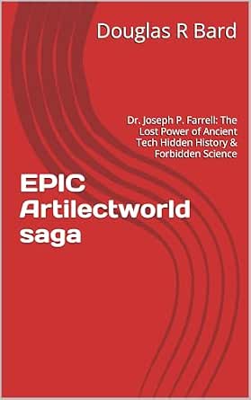 EPIC Artilectworld saga: Dr. Joseph P. Farrell: The Lost Power of ...