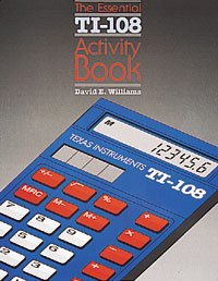 The Essential Ti-108 Activity Book (Basic Calculator; Texas Instrument ...