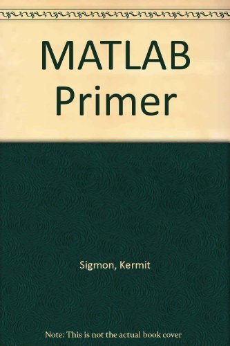 MATLAB Primer: Sigmon, Kermit: 9780849394409: Amazon.com: Books