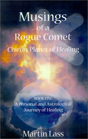 Musings of a Rogue Comet: Lass, Martin: 9781401032036: Amazon.com: Books