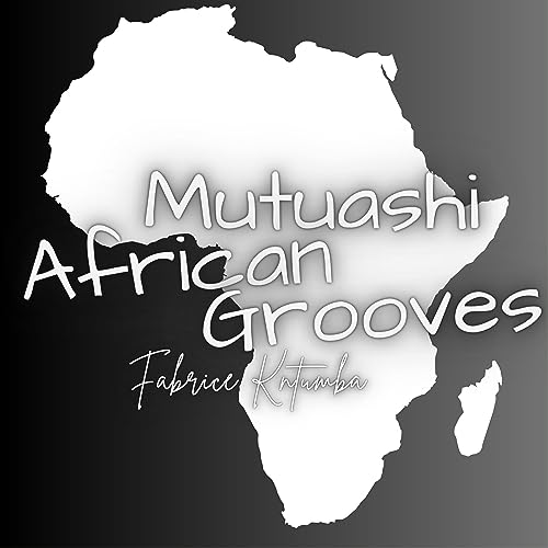 Mutuashi African Grooves Medley by Fabrice Kntumba on Amazon Music - Amazon.com