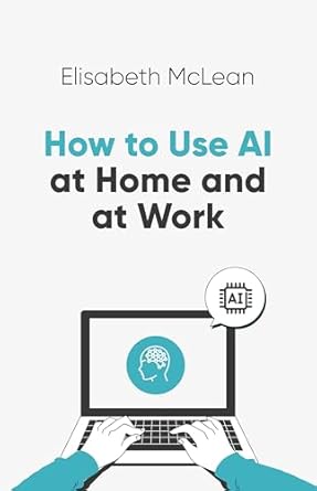Amazon.com: How to use AI at Home and at Work eBook : McLean, Elisabeth ...
