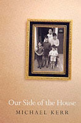 Our Side of the House: Amazon.co.uk: Kerr, Michael E.: 9780704381636: Books