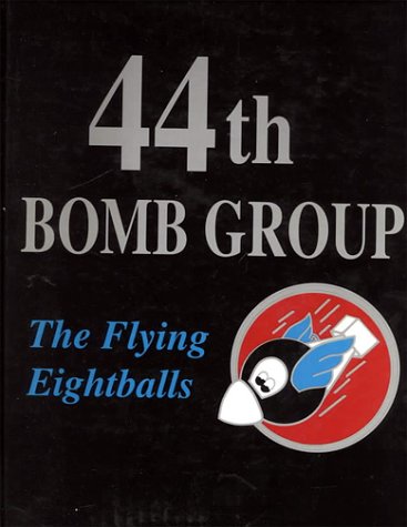 44th Bomb Group: The Flying Eightballs: Turner Publishing ...