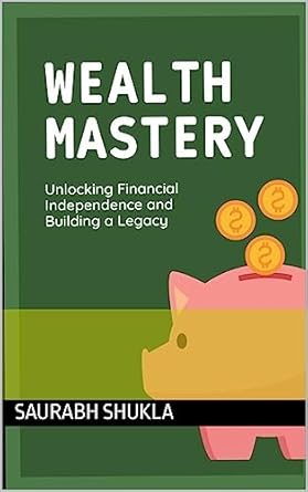 Amazon.com: Wealth Mastery Guide: Unlocking Financial Independence and Building a Legacy eBook ...
