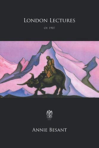 London Lectures: Of 1907: Besant, Annie: 9781798853627: Amazon.com: Books