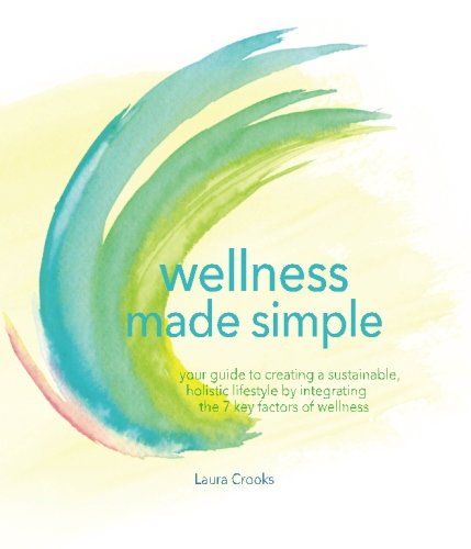 wellness made simple: your guide to creating a sustainable, holistic ...
