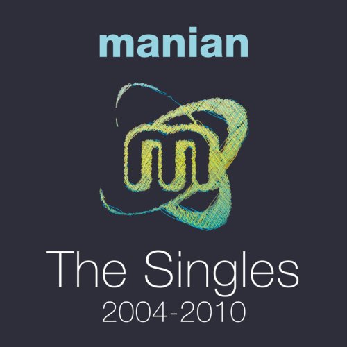 Amazon MusicでManianのThe Singles 2004-2010を再生する