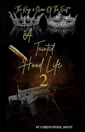 A Tainted Hood Life 2: Th King and Queen of the East: Amazon.co.uk ...