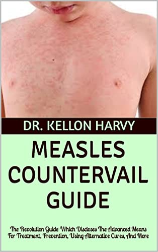 MEASLES COUNTERVAIL GUIDE: The Revolution Guide Which Discloses The ...
