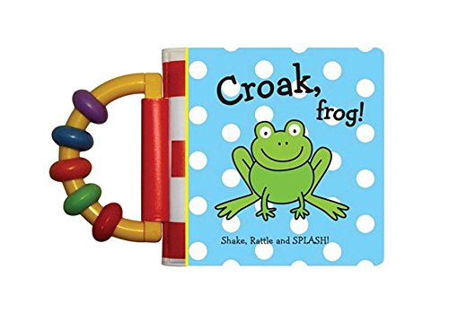 Croak, Frog! (Shake, Rattle, Splash!): Barron's Educational Series, Inc ...