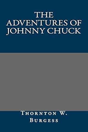 Amazon.in: Buy The Adventures of Johnny Chuck Book Online at Low Prices ...