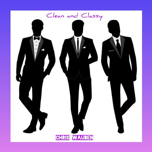 Clean and Classy by Chris Wauben on Amazon Music - Amazon.co.uk