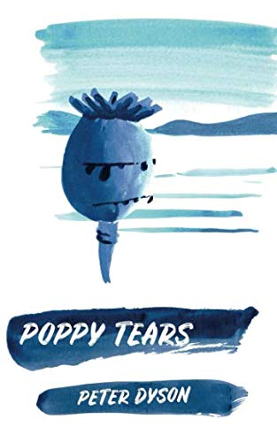 Poppy Tears: Dyson, Peter Vane: 9781722906740: Amazon.com: Books